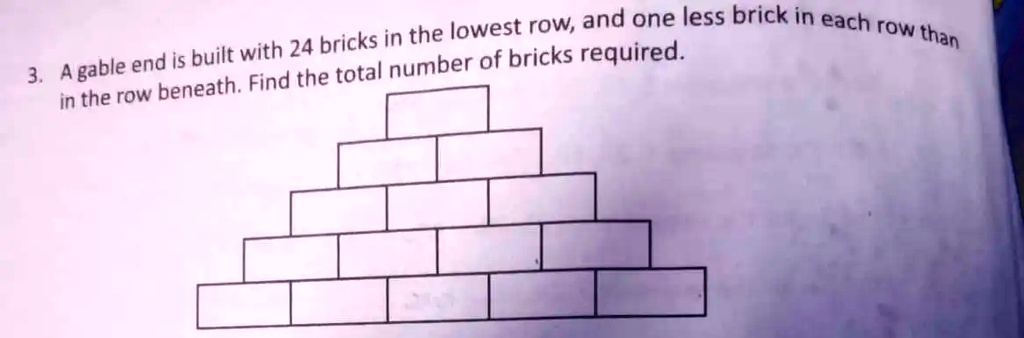 SOLVED: lowest row, and one less brick in each row with 24 bricks in ...