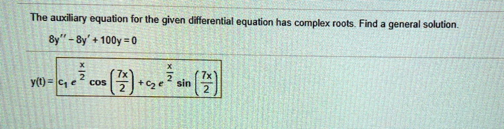 Solved The Auxiliary Equation For The Given Differential Equation Has