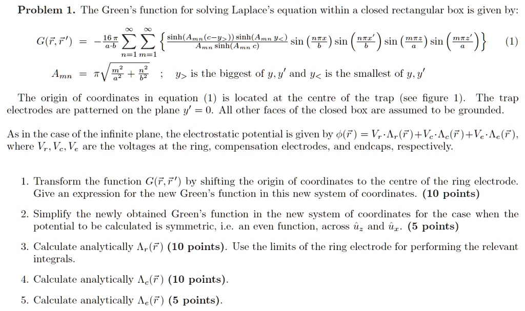 SOLVED: Problem 1. The Green's function for solving Laplace's equation ...