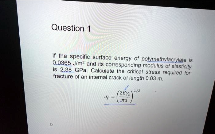 SOLVED: If the specific surface energy of polymethylacrylate is 0.0365 ...