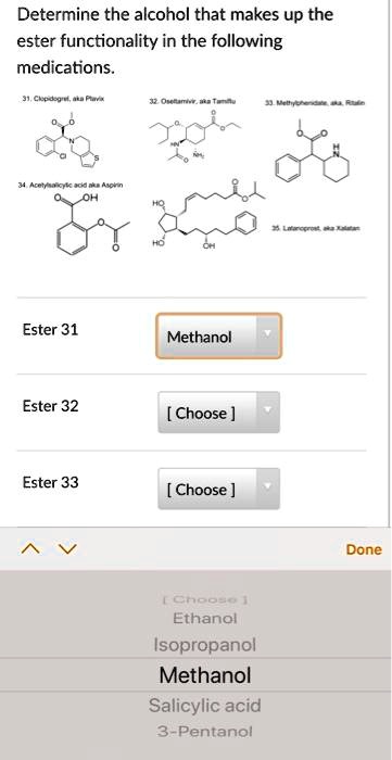 SOLVED: Determine the alcohol that makes up the ester functionality in ...