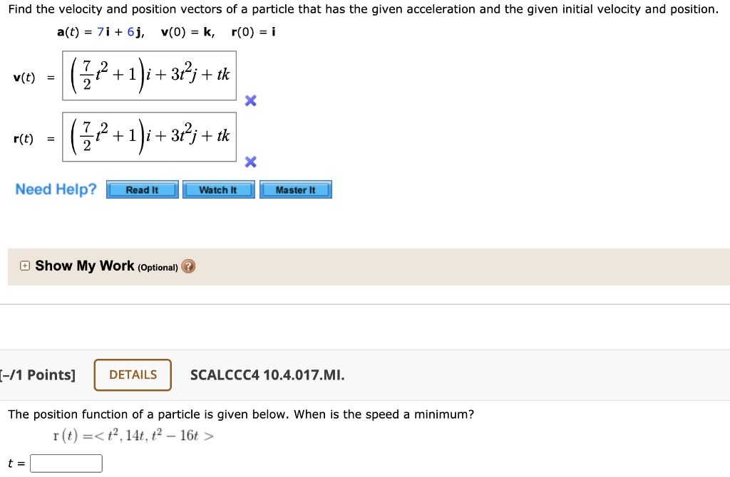 Solved Find The Velocity And Position Vectors Of A Particle That Has