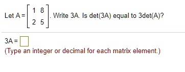 SOLVED: Let A = [a11, a12, a13; a21, a22, a23; a31, a32, a33]. Is det ...