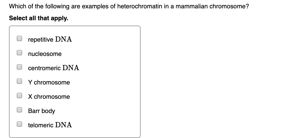 Which of the following are examples of heterochromatin in a mammalian ...