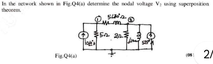 SOLVED: In the network shown in Fig.Q4(a), determine the nodal voltage V(2) using superposition ...