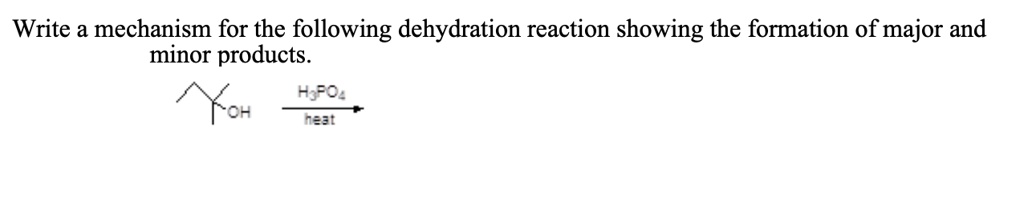 Write a mechanism for the following dehydration reaction showing the ...