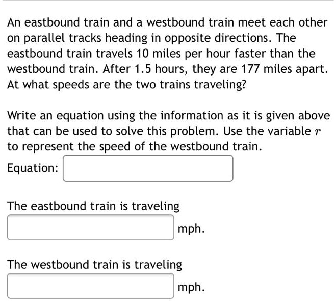 SOLVED: An eastbound train and a westbound train meet each other on parallel tracks heading in ...