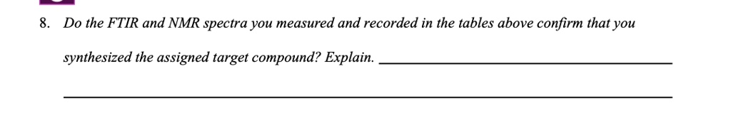 Solved Do The Ftir And Nmr Spectra You Measured And Recorded In The
