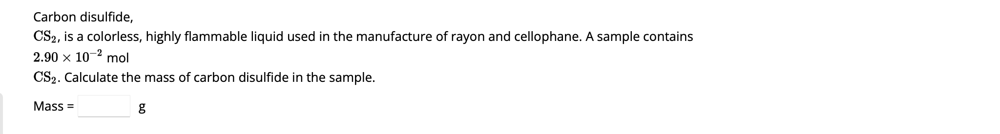 SOLVED: Carbon disulfide, CS2, is a colorless, highly flammable liquid ...