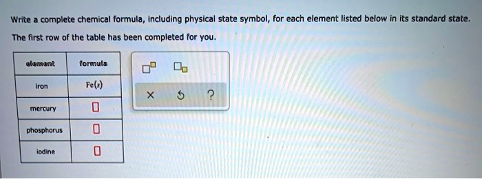 write complete chemical formula including physical state symbol for ...