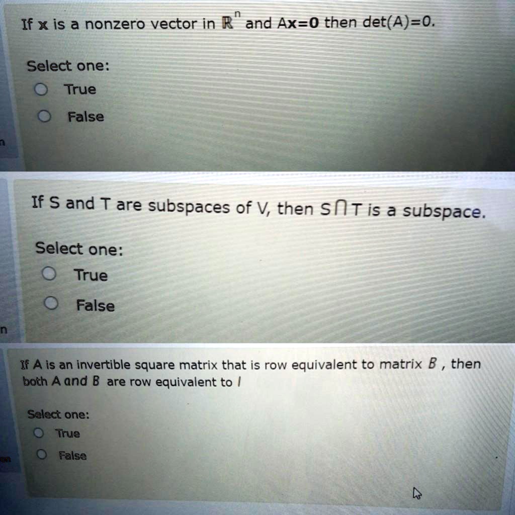 if x is a nonzero vector in r and ax0 then deta0 select one true false if and t are subspaces of ...