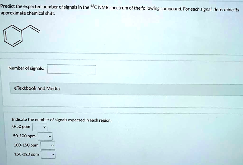 predict the expected number ofsignals in the 13c nmr spectrum of the ... predict the expected number ofsignals in the 13c nmr spectrum of the ...