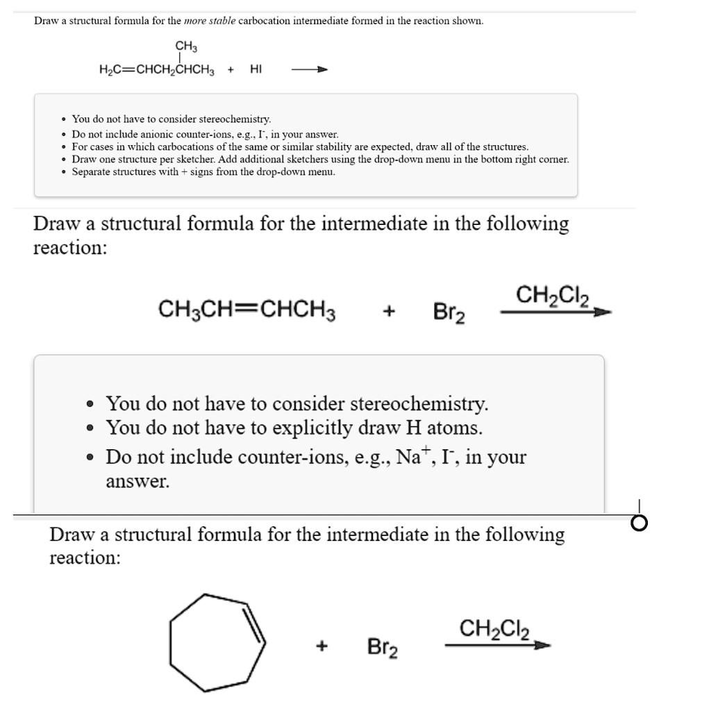 SOLVED: Draw structural formula for the more stable carbocation intermediate formed in the ...