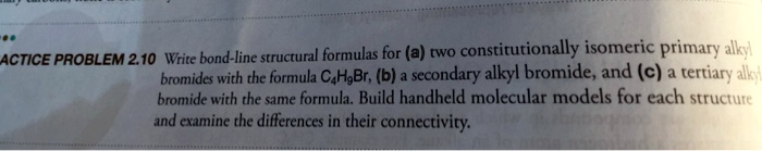 SOLVED: ACTICE PROBLEM 2.10 Write bond-line structural formulas for (a) two constitutionally ...