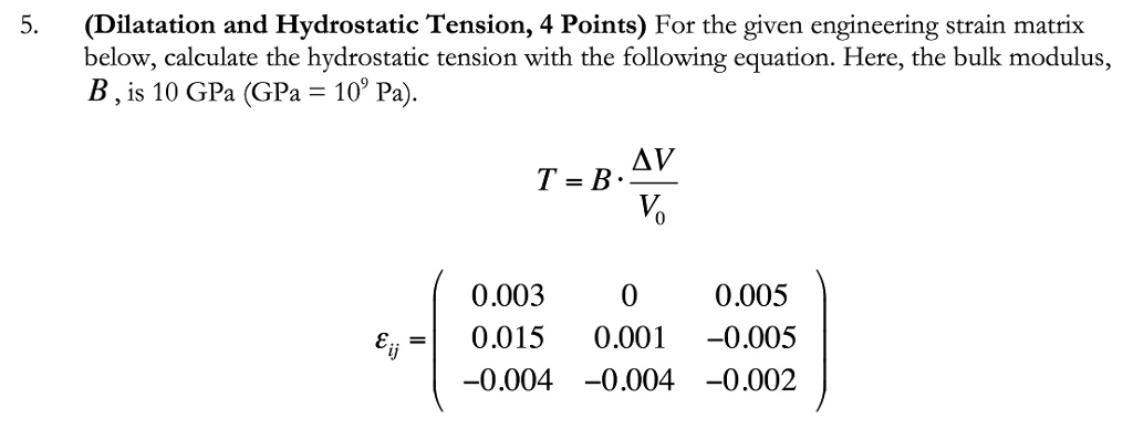 SOLVED: 5. (Dilatation and Hydrostatic Tension, 4 Points) For the given ...