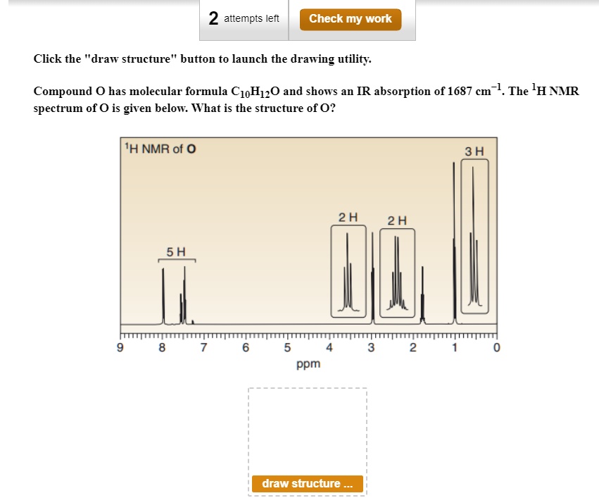 2 attempts left check my work click the draw structure button to launch ...