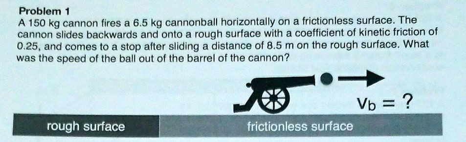 SOLVED: Problem A 150 kg cannon (ires a 6.5 kg cannonball horizontally ...