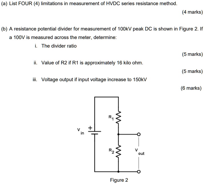 SOLVED: (a) List FOUR (4) limitations in measurement of HVDC series ...