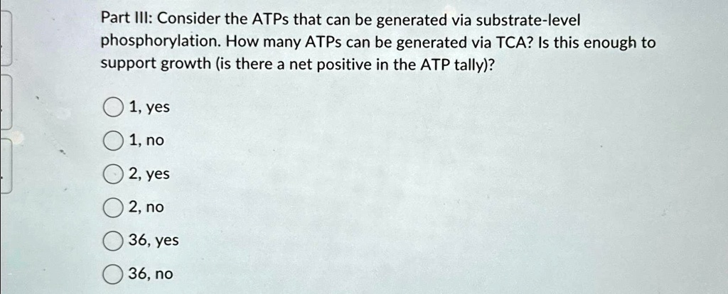SOLVED: Part III: Consider the ATPs that can be generated via substrate ...