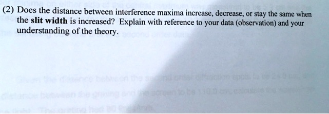 (2) Does the distance between interference maxima increase, decrease ...