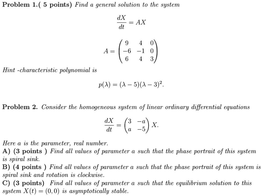 problem 1 5 points find a general solution to the system dx dt ax a 6 ... problem 1 5 points find a general solution to the system dx dt ax a 6 ...