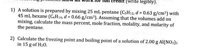 SOLVED:write legibly ). Assolution is prepared by mixing 25 mL pentane (CsH,z,d = 0.63 g/cm ...