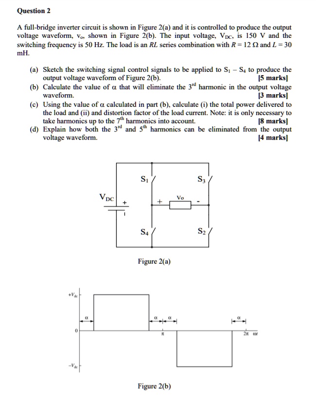 SOLVED: A full-bridge inverter circuit is shown in Figure 2(a) and it is controlled to produce ...