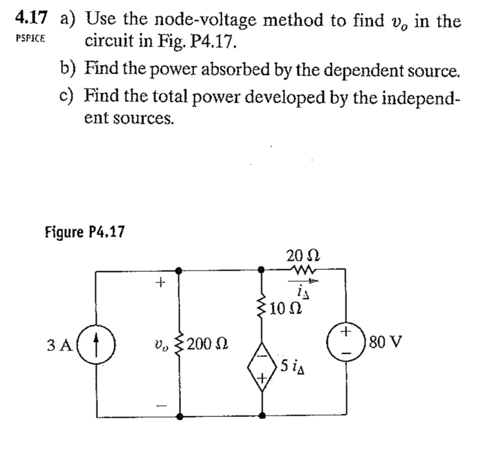 [GET ANSWER] 4.17 a) Use the node-voltage method to find vo in the circuit in Fig. P4.17. PSPICE ...