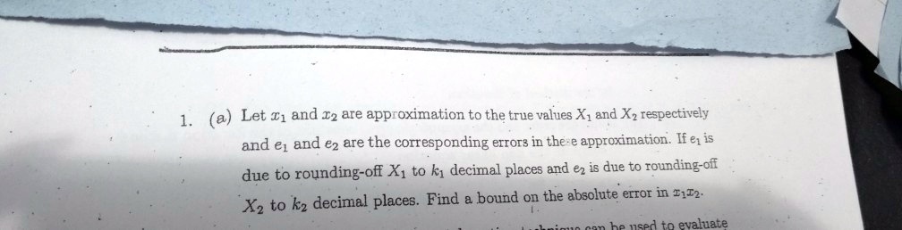 SOLVED: Let T1 and T2 be approximations to the true values X1 and X2 ...