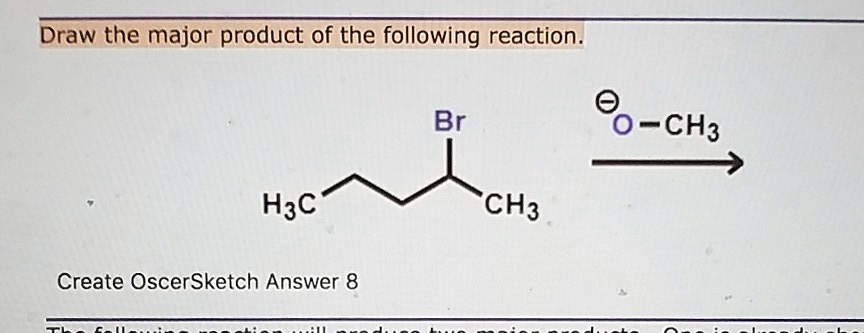 SOLVED: Draw the major product of the following reaction. Br CH3 H3C Create OscarSketch Answer 8 CH3