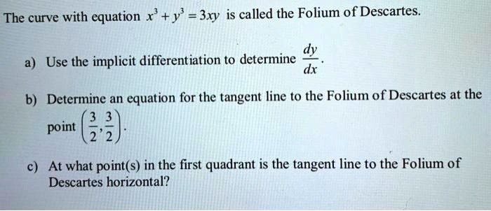 the curve with equation x y 3xy is called the folium of descartes dy ...