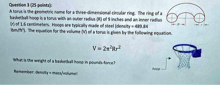 Question 3 (25 points): A torus is the geometric name for a three ...