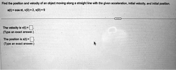 Solved Find The Position And Velocity Of An Object Moving Along A