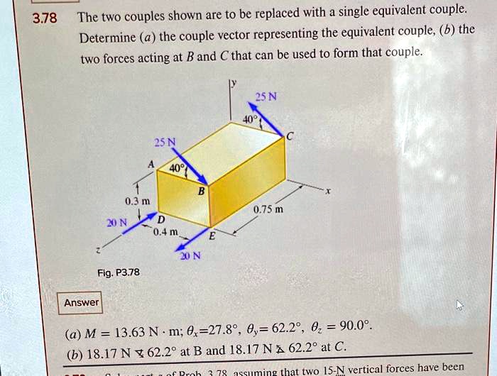 3.78 The two couples shown are to be replaced with a single equivalent ...