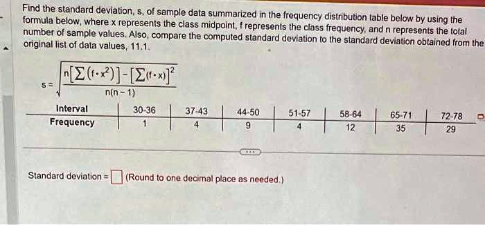 SOLVED: Find the standard deviation, s, of sample data summarized in the frequency distribution ...