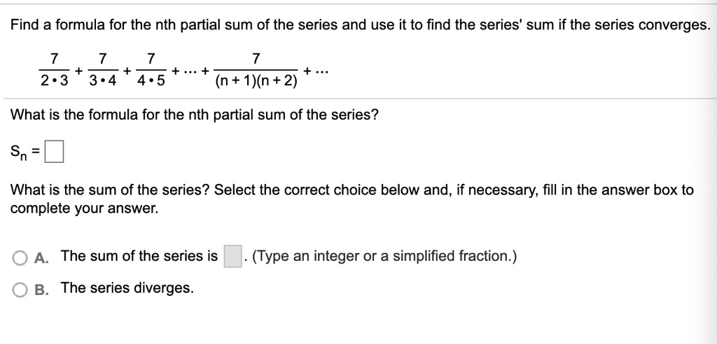 Solved Find A Formula For The Nth Partial Sum Of The Series And Use It 7119