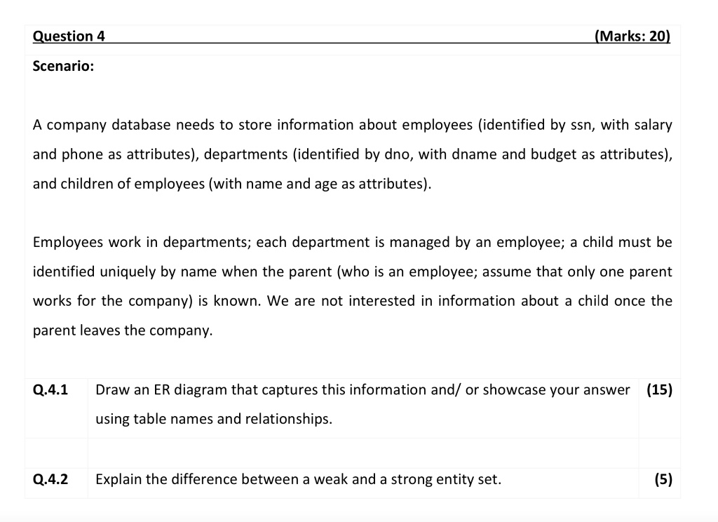 Text: DATABASE Question 4 (Marks: 20) Scenario: A company database ...