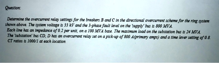 Solved Question Determine The Overcurrent Relay Settings For The Breakers B And C In The