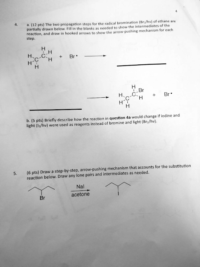 4. a. (12 pts) The two propagation steps for the radical bromination ...