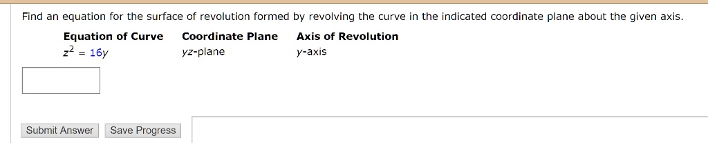 SOLVED: Find an equation for the surface of revolution formed by ...