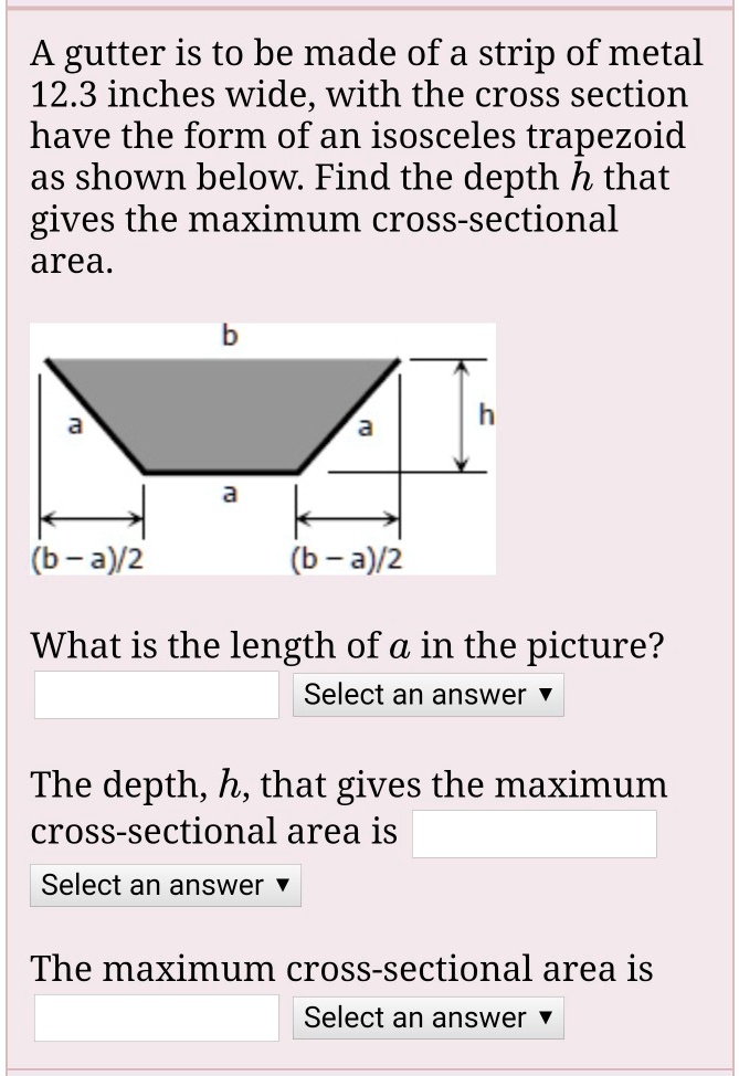 a gutter is to be made of a strip of metal 123 inches wide with the ...