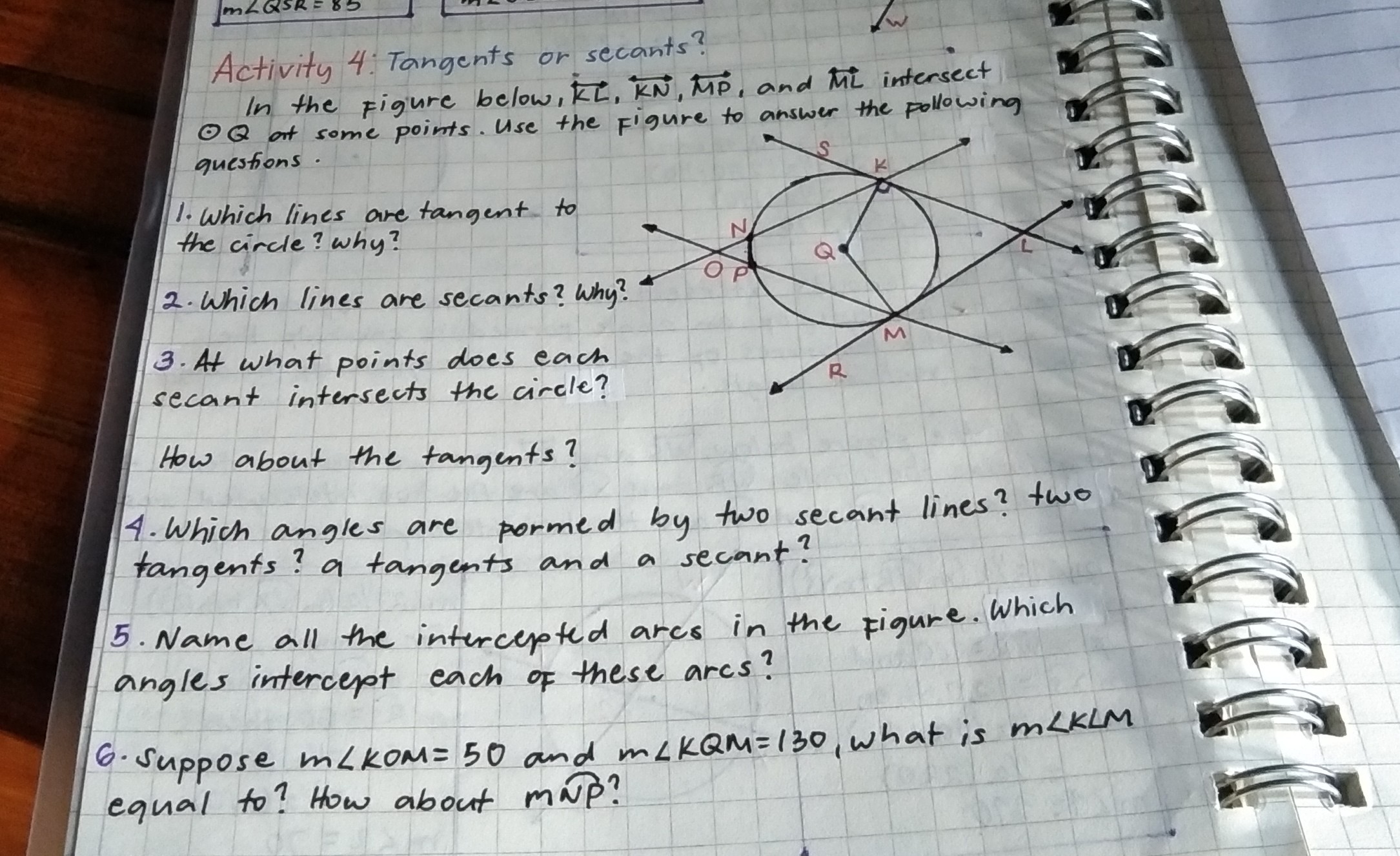 Activity 4: Tangents or secants? In the figure below, K L, K N, M P, and M L intersect 𝒪 𝒬 at ...