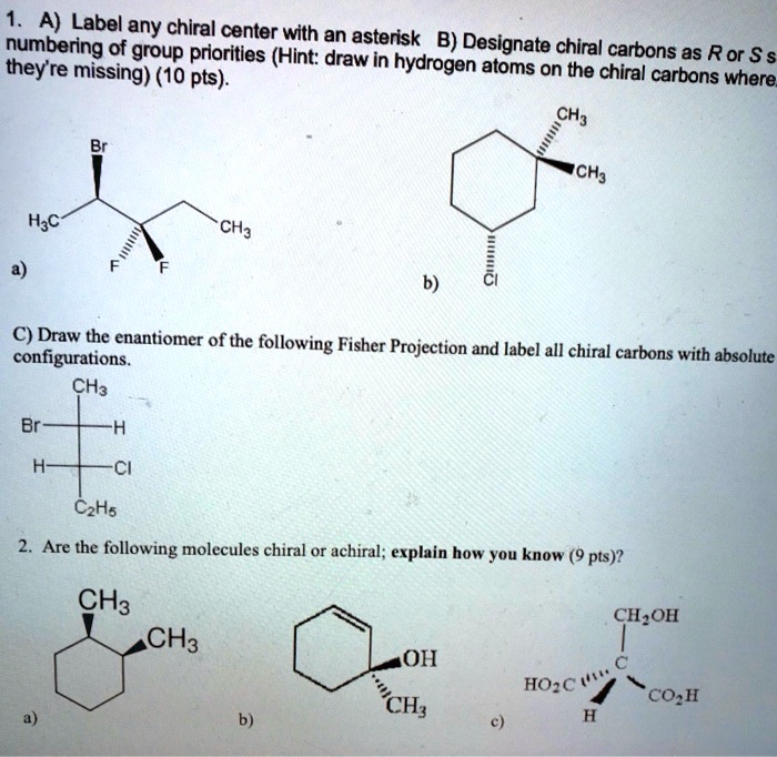 SOLVED: A) Label any chiral center with an asterisk and number the ...