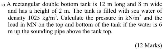 c a rectangular double bottom tank is 12 m long and wide and has height ...