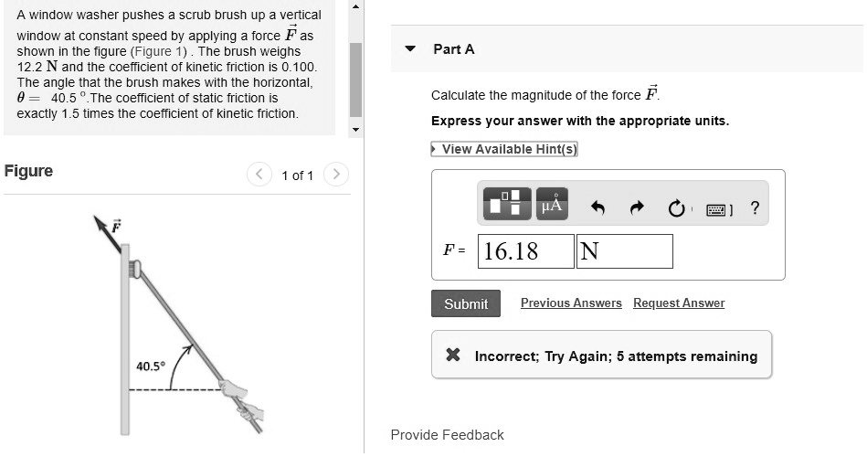 SOLVED: A window washer pushes a scrub brush up a vertical window at a constant speed by ...