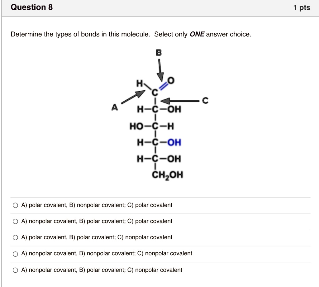Question 8 Determine the types of bonds in this molecule. Select only ...