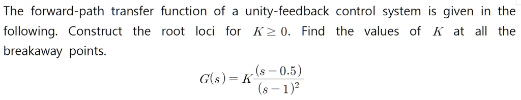Solved The Forward Path Transfer Function Of A Unity Feedback Control System Is Given In The