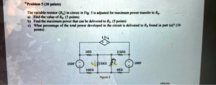 SOLVED: Problem 5 (20 points) The variable resistor Ro in the circuit in Fig. 5 is adjusted for ...