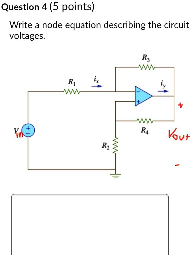 SOLVED: Question 4 (5 points) Write a node equation describing the circuit voltages R, R4 Rz R ...