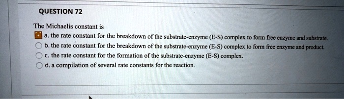 SOLVED: The Michaelis constant is the rate constant for the breakdown ...
